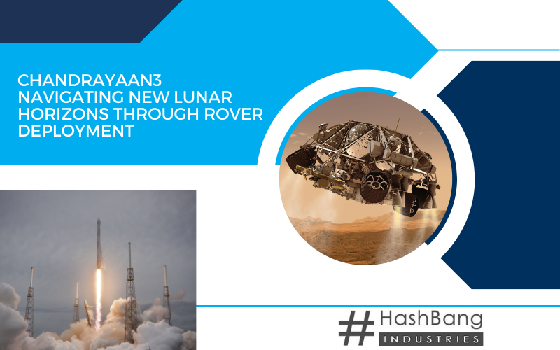 Chandrayaan3 Navigating New Lunar Horizons through Rover Deployment