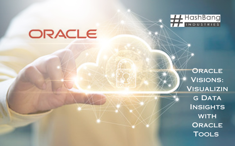 Oracle Visions: Visualizing Data Insights with Oracle Tools Oracle Visions: Visualizing Data Insights with Oracle Tools